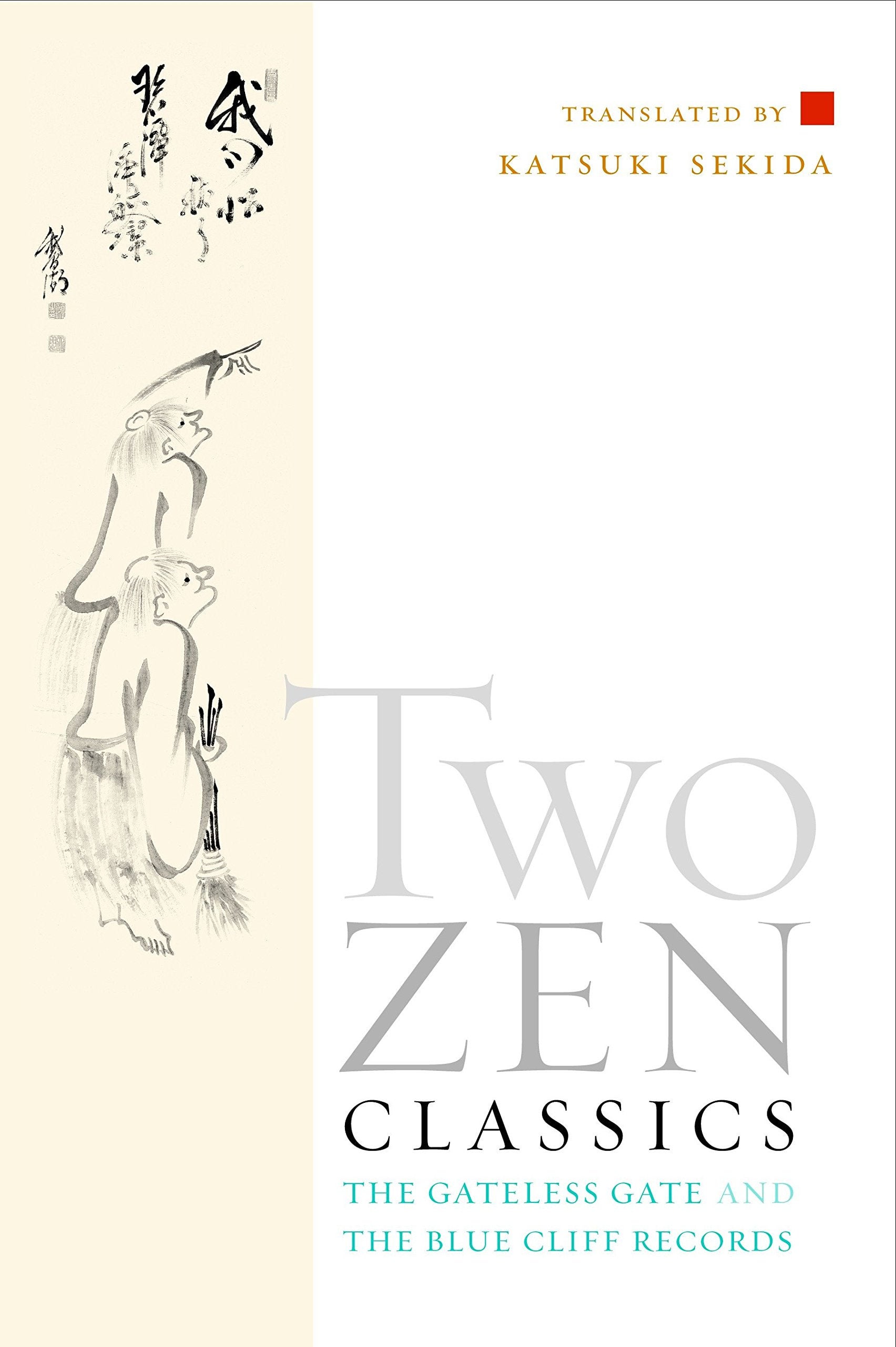 Two Zen Classics: The Gateless Gate and The Blue Cliff Records (Sekida ...